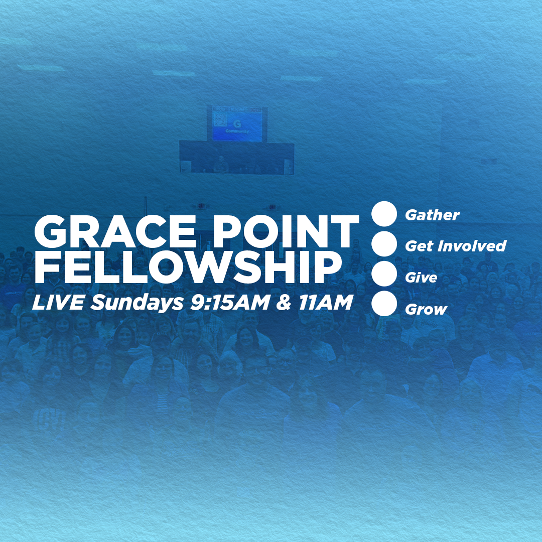 Grace Point Live | Grace Point Fellowship